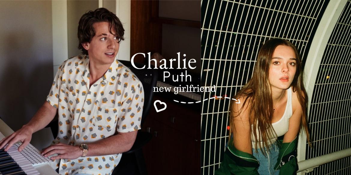 【娛樂】Charlie Puth New Girlfriend | 新女友【年仅19岁】却【多才多艺】，也许就是让他决定公开新恋情的原因