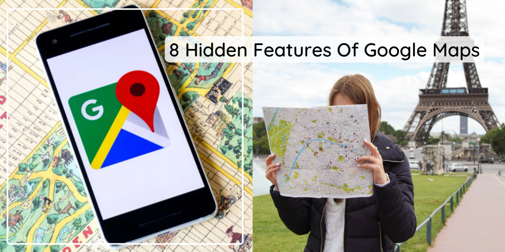 Lost While Traveling? 8 Hidden Features Of Google Maps