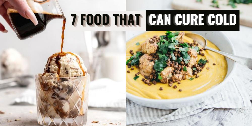Ice-cream Can Cure Cold | 7 Recommended Food To Eat When You Get Cold