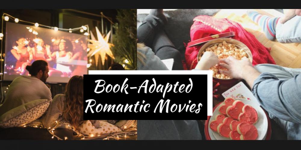 5 Romantic Movies Based on Books for This Valentine