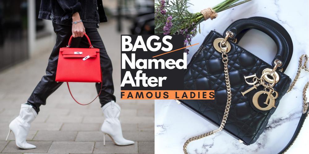 Iconic Bags and The Famous Ladies Who Inspired Them