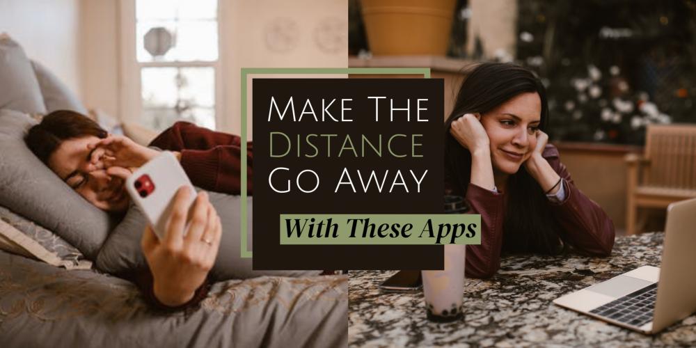 Best Apps For Long Distance Couples That Aren’t Boring